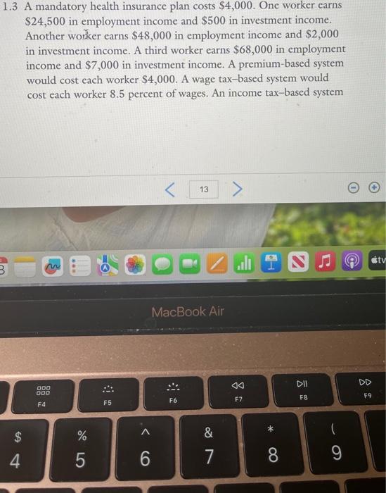 Solved 1.3 A mandatory health insurance plan costs $4,000. | Chegg.com