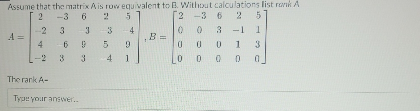 Solved Assume that the matrix A ﻿is row equivalent to B. | Chegg.com