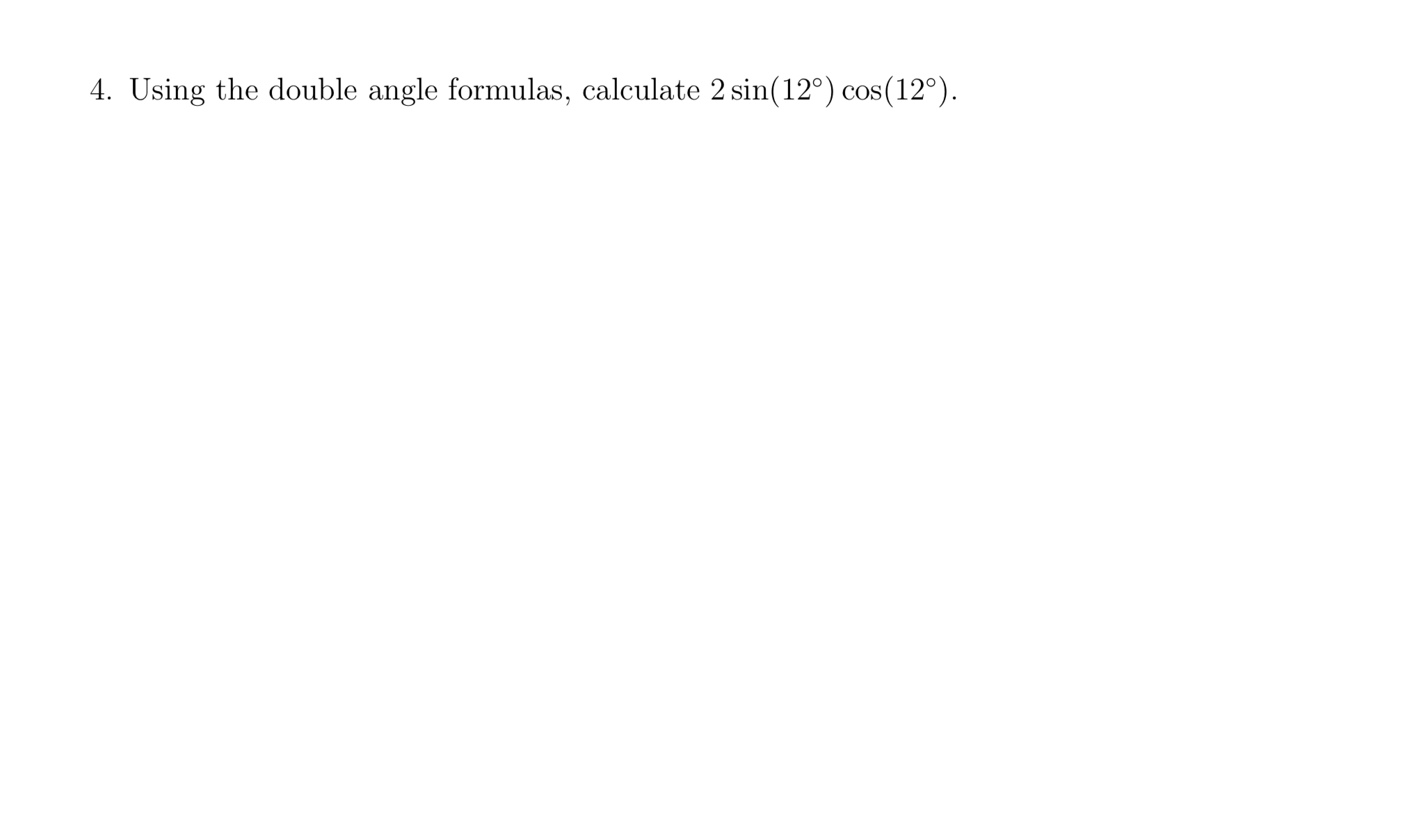 Solved Using the double angle formulas, calculate | Chegg.com