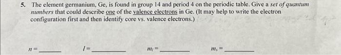 Solved 5. The element germanium, Ge, is found in group 14 | Chegg.com