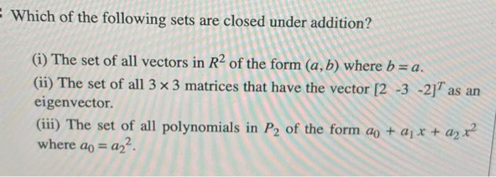 Solved Which of the following sets are closed under | Chegg.com
