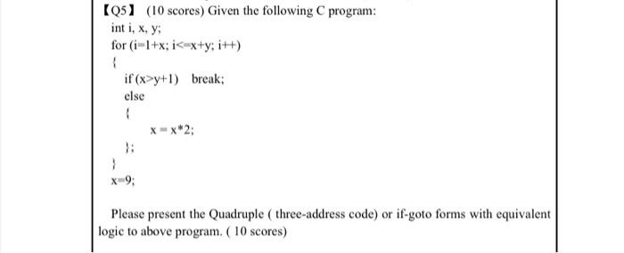 Solved [Q5 (10 scores) Given the following C program: int i, | Chegg.com