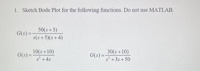 Solved 1. Sketch Bode Plot for the following functions. Do | Chegg.com