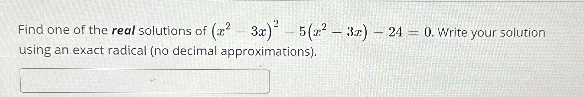 Solved Find one of the real solutions of | Chegg.com