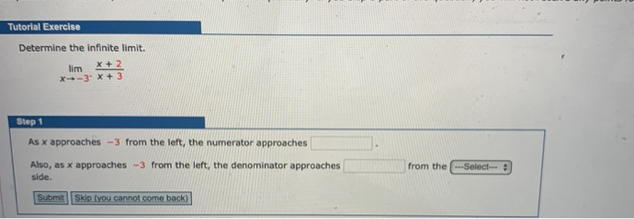 Solved Tutorial Exercise Determine the infinite limit. lim X | Chegg.com