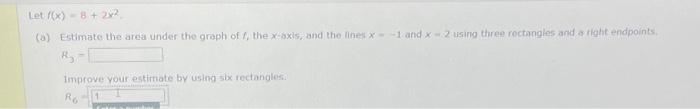 Solved Let f(x)=8+2x2 (a) Estimate the area under the groph | Chegg.com