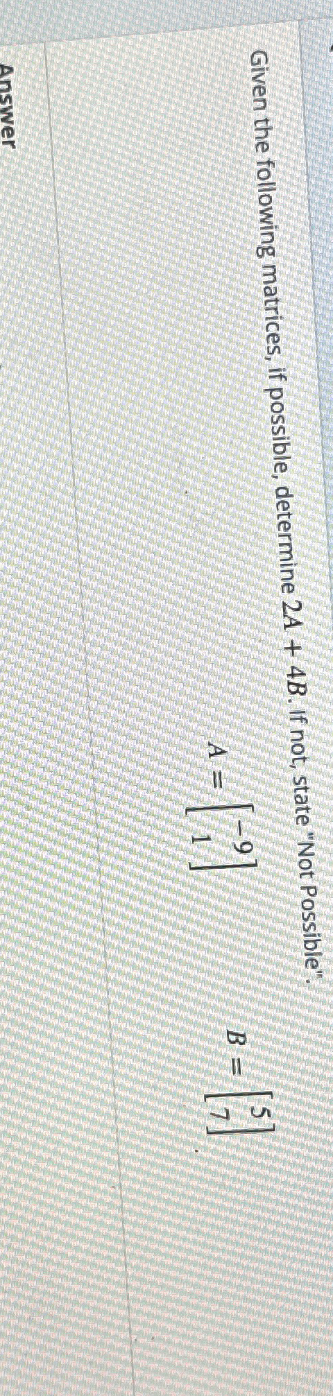 Solved Given the following matrices, if possible, determine | Chegg.com