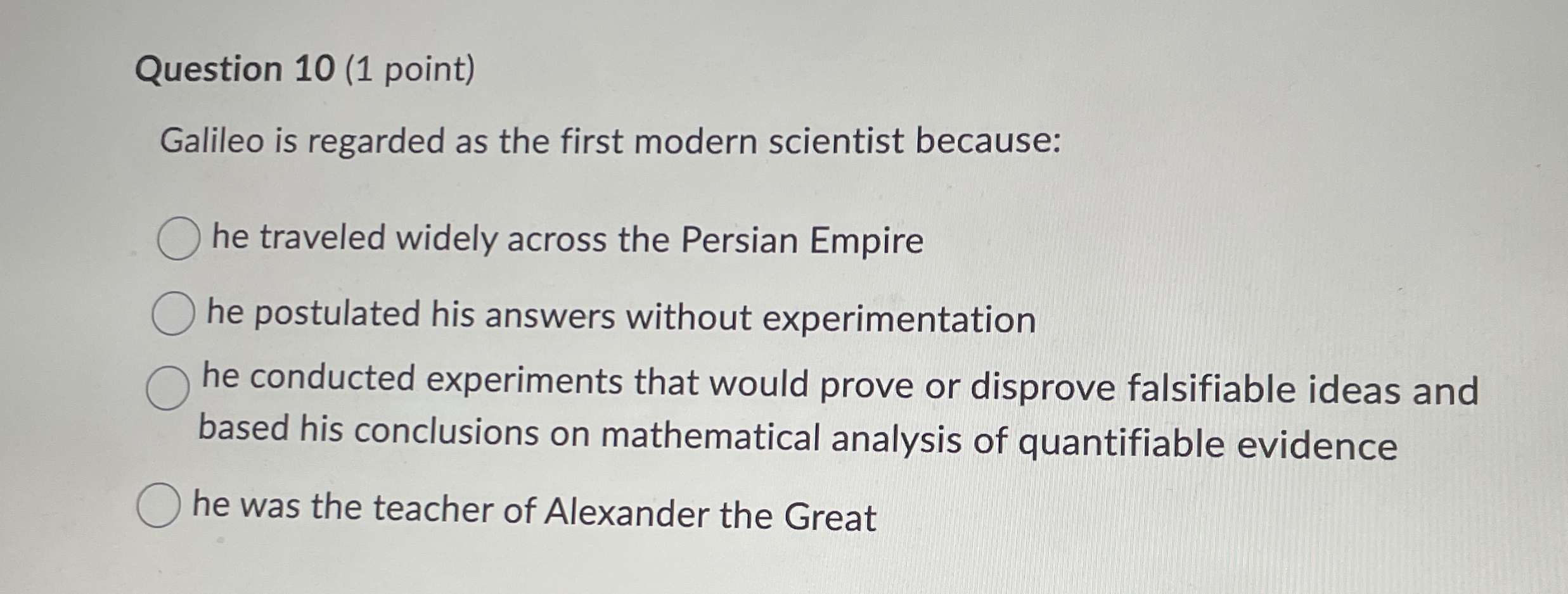 Solved Question 10 (1 ﻿point)Galileo is regarded as the | Chegg.com