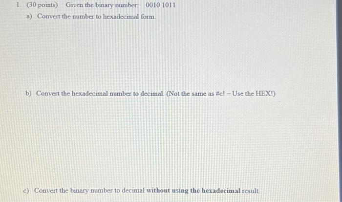 Solved a) Convert the number to hexadecimal form. b) Convert | Chegg.com