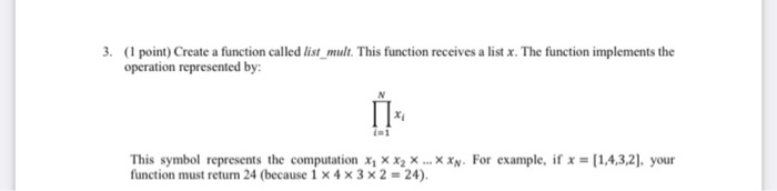 Solved 3. (1 point) Create a function called list_mult. This | Chegg.com