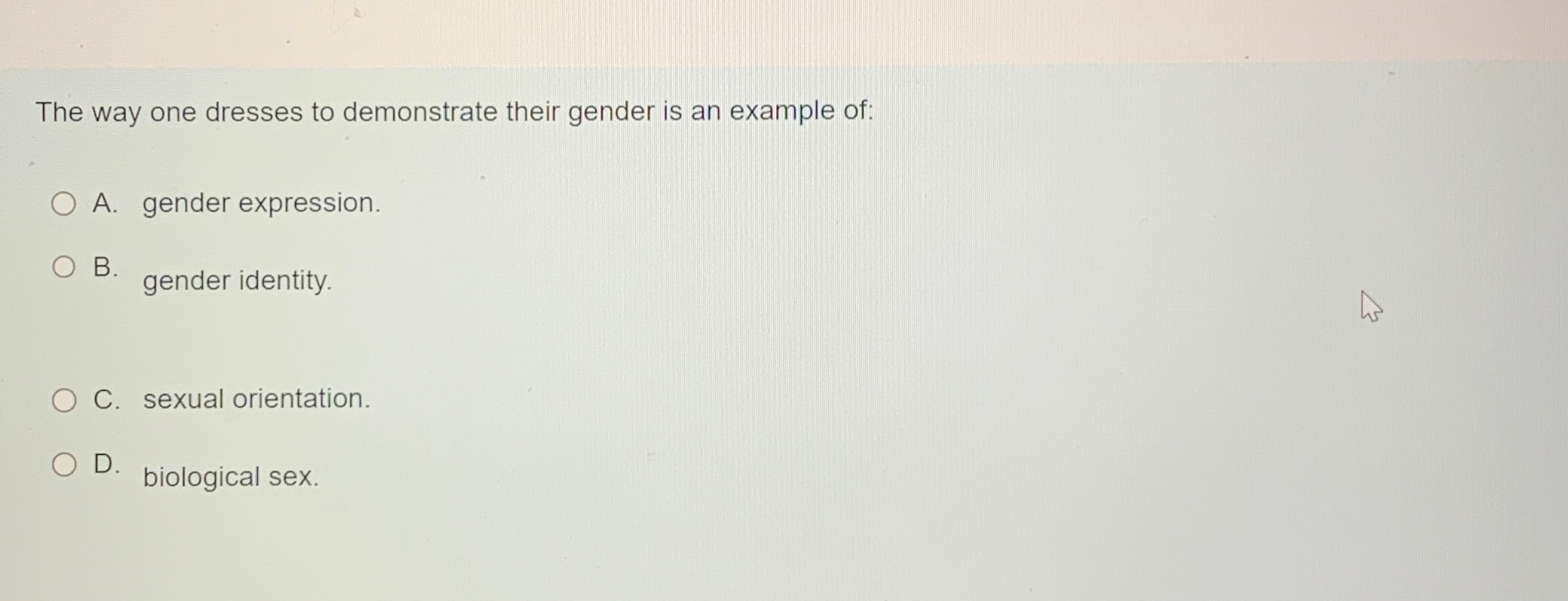 Solved The way one dresses to demonstrate their gender is an | Chegg.com