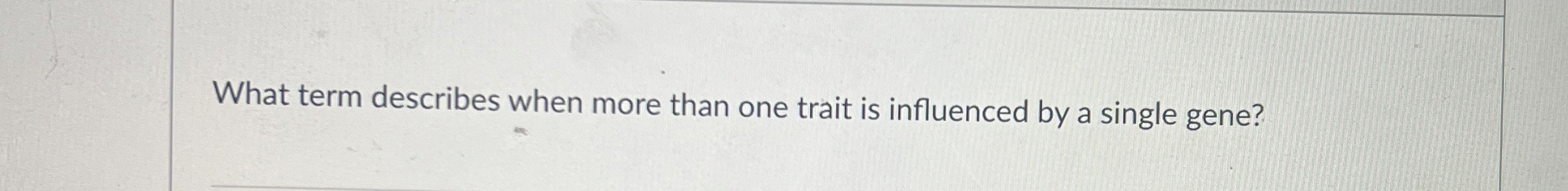 Solved What term describes when more than one trait is | Chegg.com