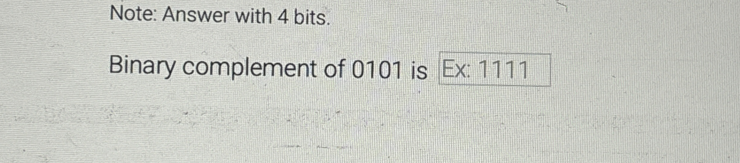 Solved Note Answer With 4 ﻿bitsbinary Complement Of 0101 6258