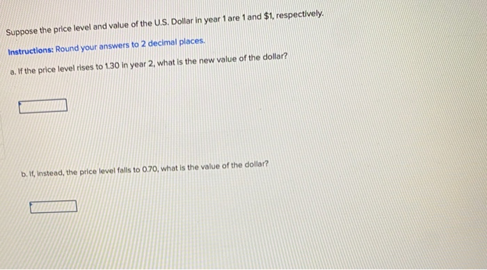 Solved Suppose the price level and value of the U.S. Dollar | Chegg.com