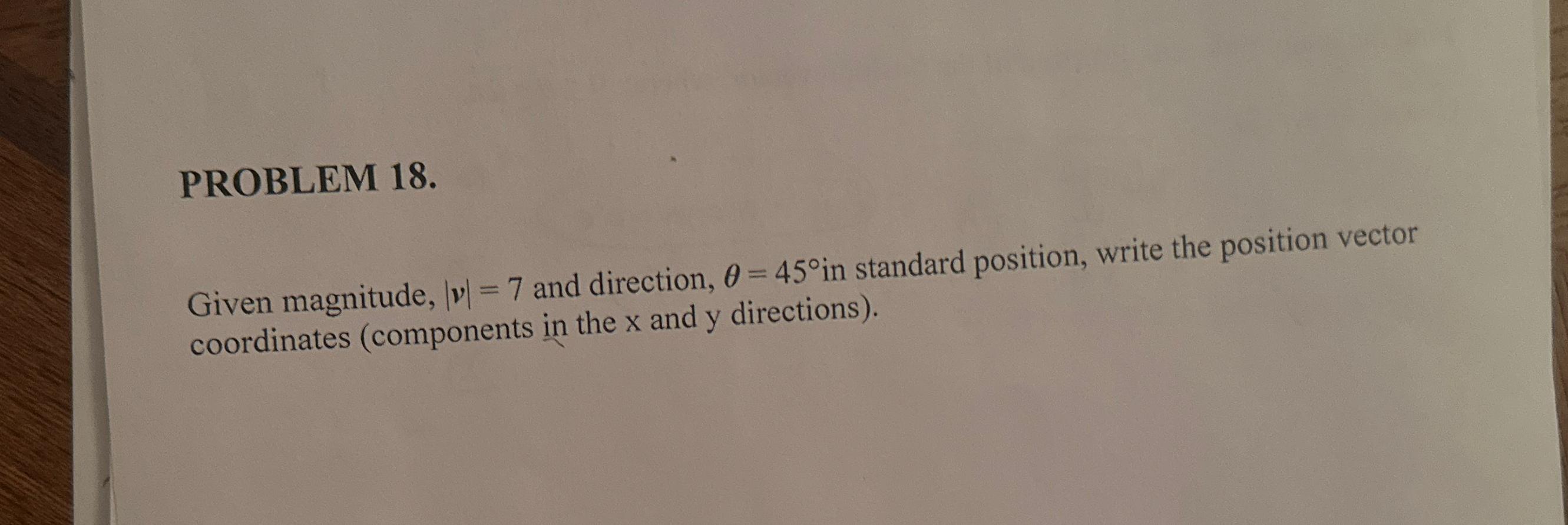 Solved PROBLEM 18.Given magnitude, |v|=7 ﻿and direction, | Chegg.com