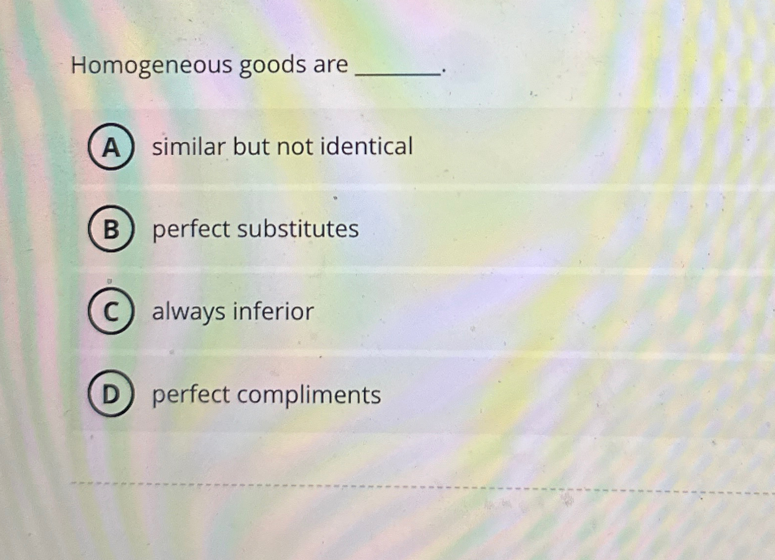 Solved Homogeneous goods aresimilar but not identicalperfect | Chegg.com