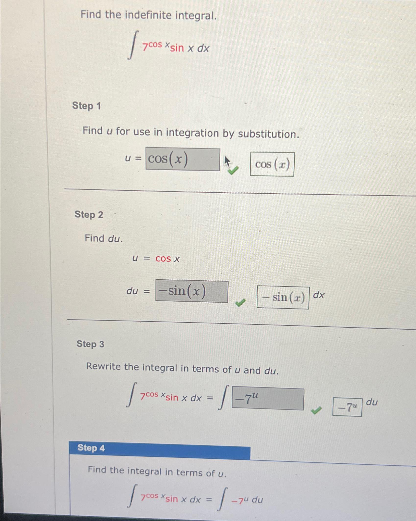 Solved Find the indefinite integral.∫﻿﻿7cosxsinxdxStep 1Find | Chegg.com