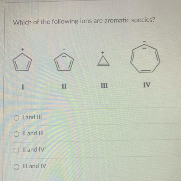 Solved Which of the following ions are aromatic species? 1 | Chegg.com