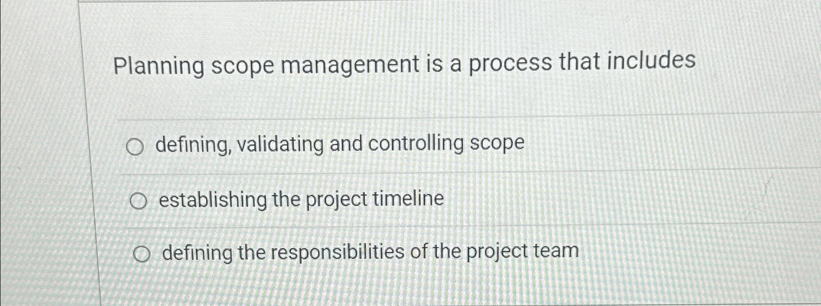 Solved Planning scope management is a process that | Chegg.com