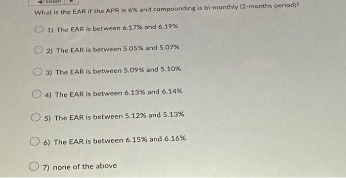 Solved What is the EAR if the APR is 6% and compounding is | Chegg.com