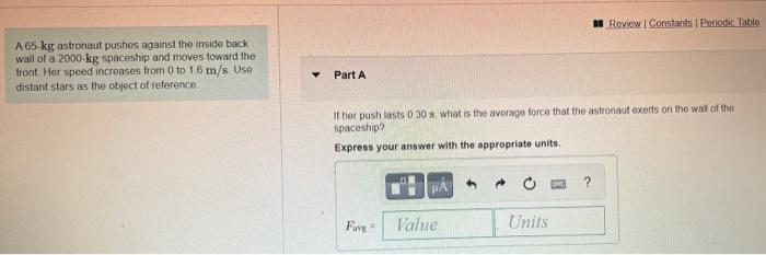 Solved Review Constants Periodic Table A 65 kg astronaut | Chegg.com
