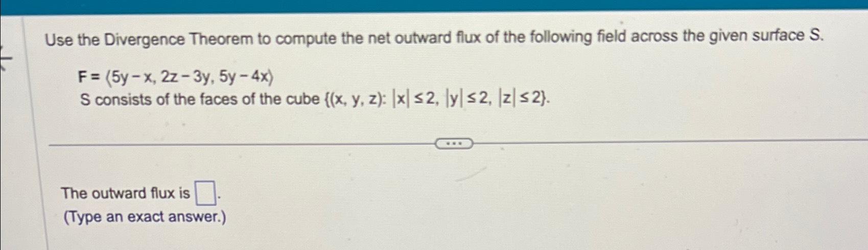 Solved Use the Divergence Theorem to compute the net outward | Chegg.com