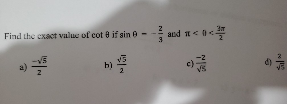 Solved Find the exact value of cot 0 if sin e = -- and