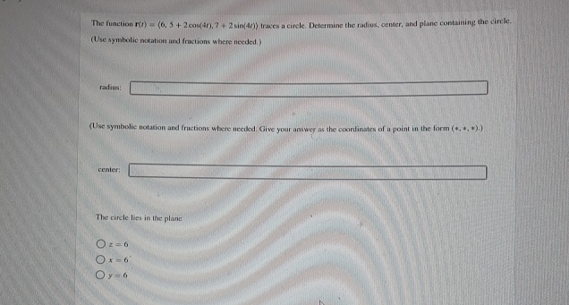 Solved The function r(t)=(6,5+2cos(4t),7+2sin(4t)) ﻿traces a | Chegg.com