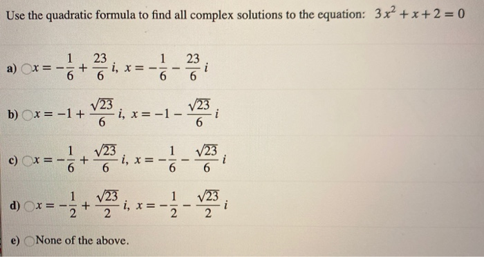 Solved Use the quadratic formula to find all complex | Chegg.com