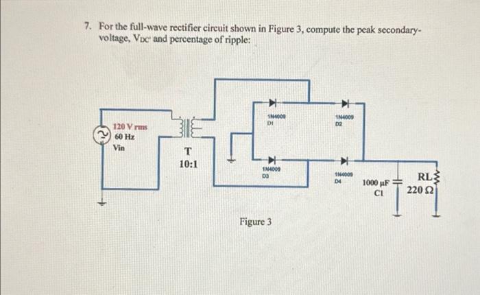Solved 7. For the full-wave rectifier circuit shown in | Chegg.com