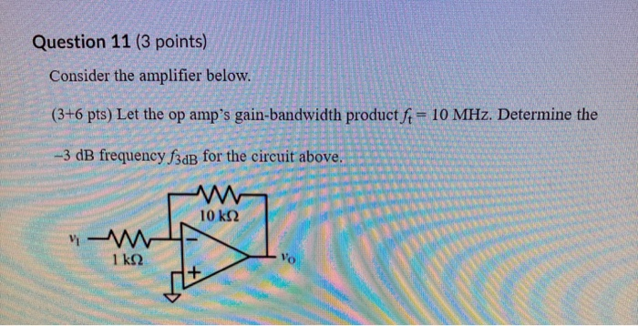 Solved Question 11 (3 points) Consider the amplifier below. | Chegg.com