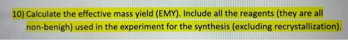 10) Calculate the effective mass yield (EMY). Include | Chegg.com
