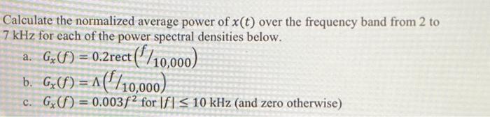 Solved Calculate the normalized average power of x(t) over | Chegg.com