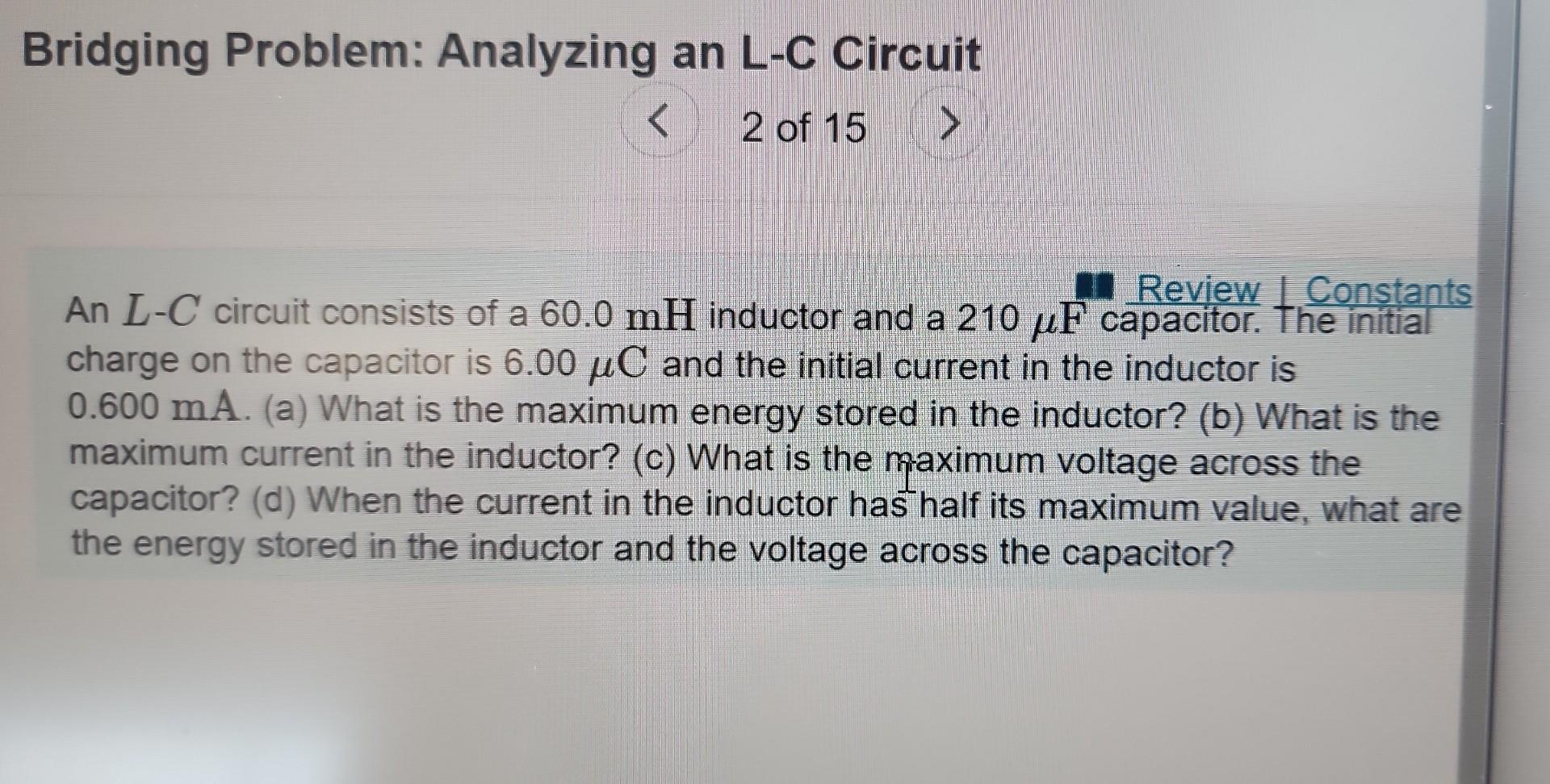 Solved Bridging Problem: Analyzing an L-C Circuit 2 of 15 An | Chegg.com