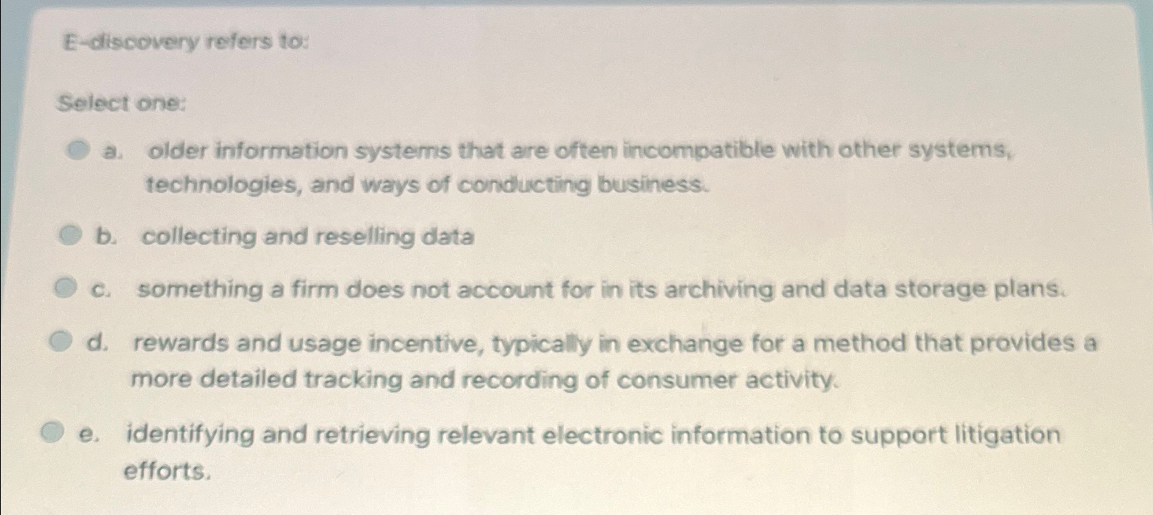 Solved E-discovery refers to:Select one:a. ﻿older | Chegg.com
