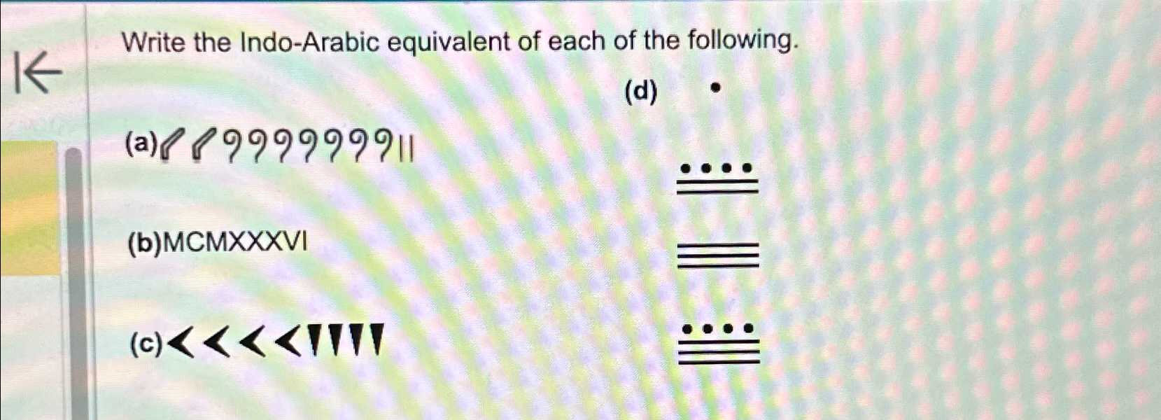 Solved Write the Indo-Arabic equivalent of each of the | Chegg.com