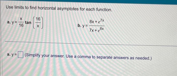 Solved Use limits to find horizontal asymptotes for each | Chegg.com