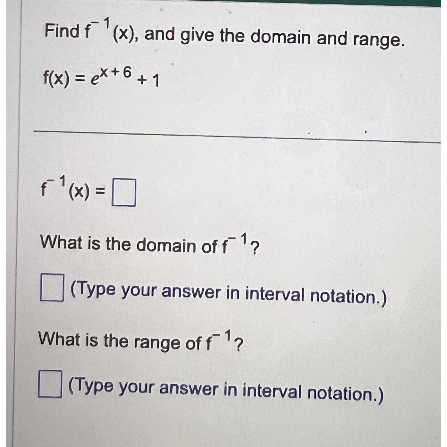 Solved Find f-1(x), ﻿and give the domain and | Chegg.com
