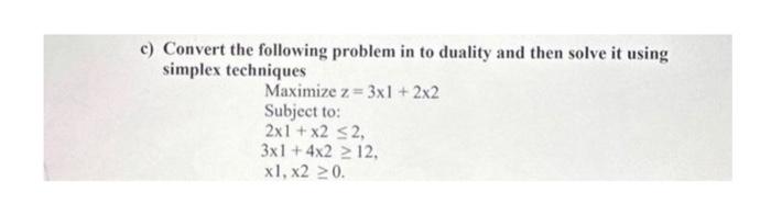 c) Convert the following problem in to duality and | Chegg.com