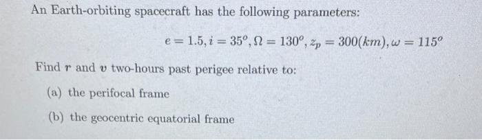 An Earth-orbiting spacecraft has the following | Chegg.com