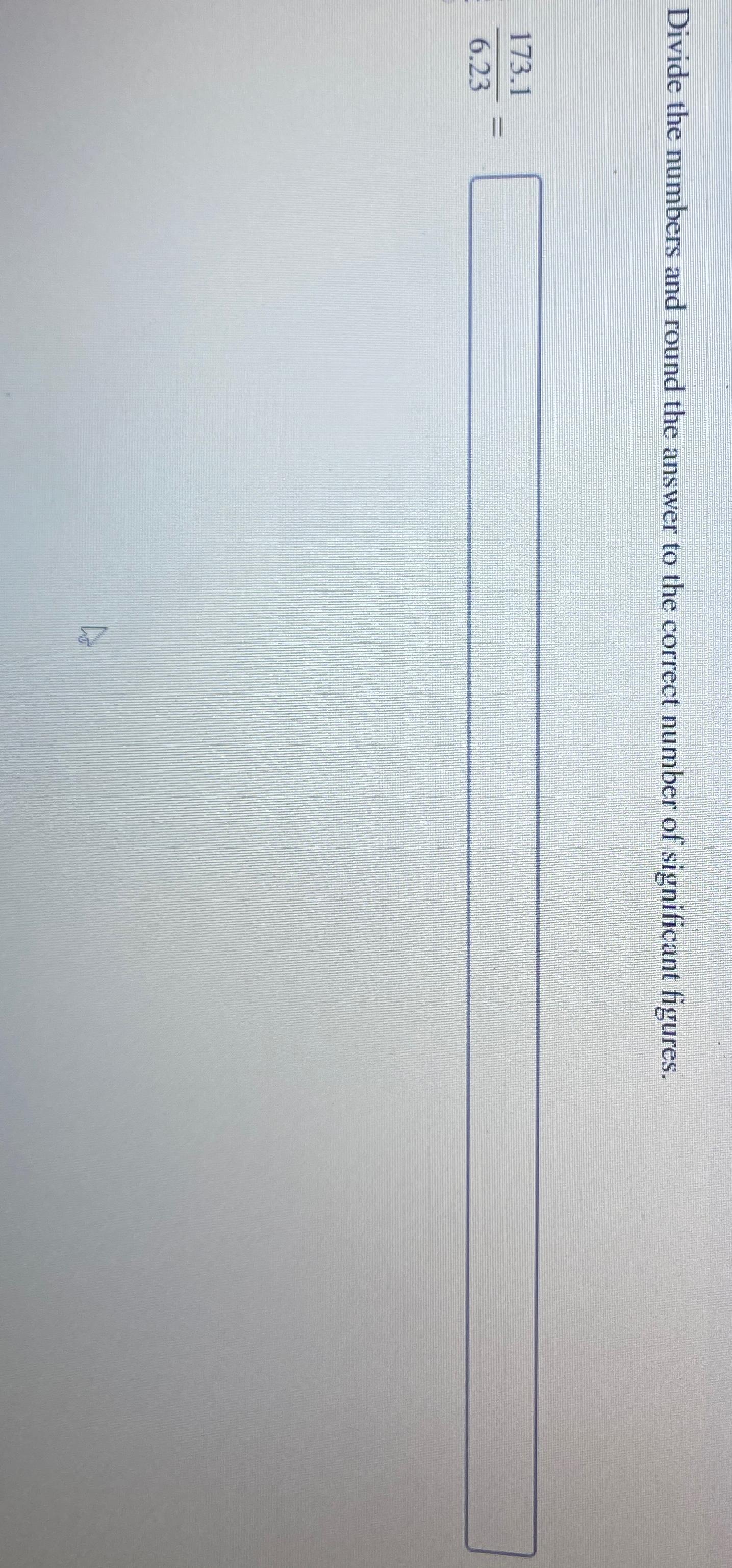 Divide the numbers and round the answer to the | Chegg.com