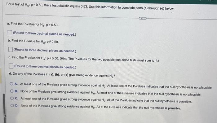 Solved For a test of H0:p=0.50, the z test statistic equals | Chegg.com