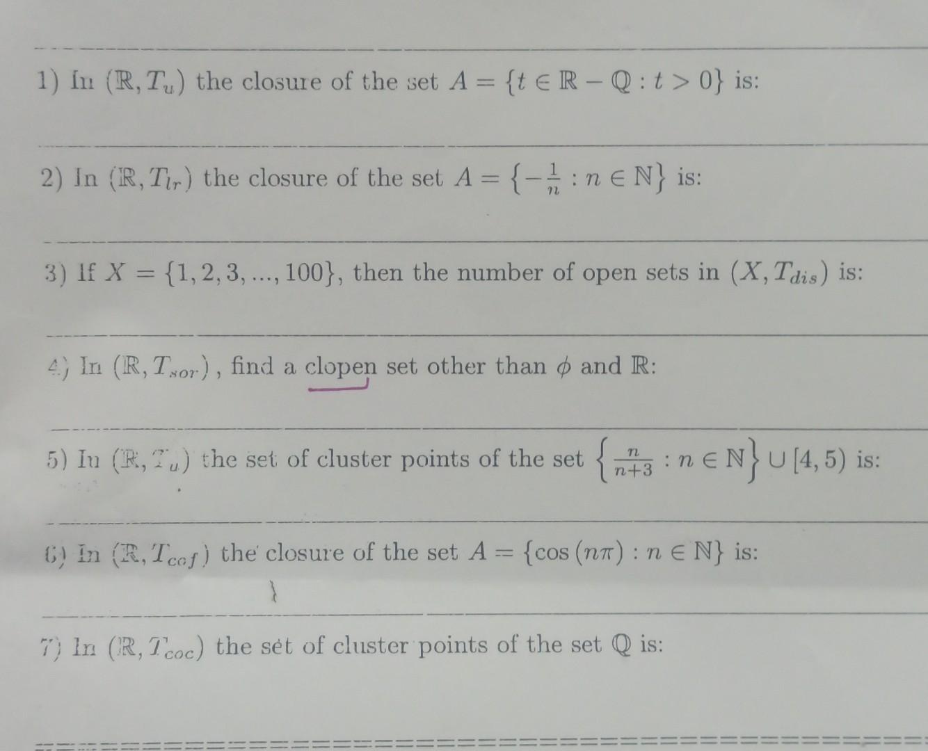 Solved 1) In (R,Tu) the closure of the set A={t∈R−Q:t>0} is: | Chegg.com