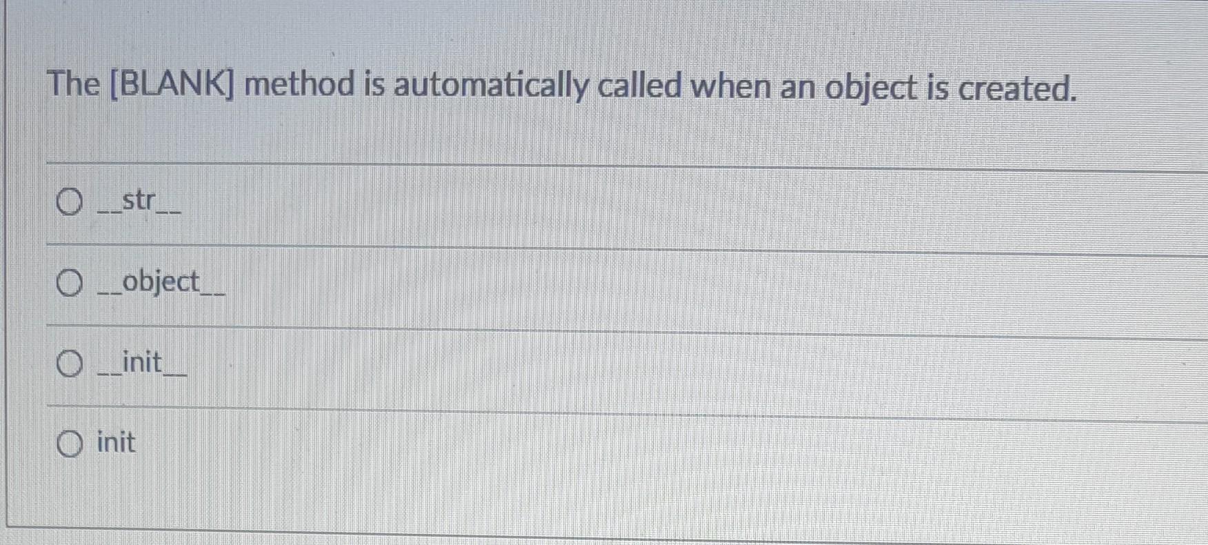 Solved The [BLANK) method is automatically called when an | Chegg.com