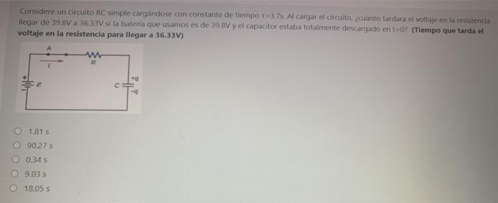 Solved Considere un circuito RC simple cargándose con | Chegg.com