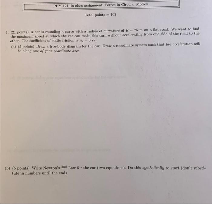 Solved 1. (21 points) A car is rounding a curve with a | Chegg.com