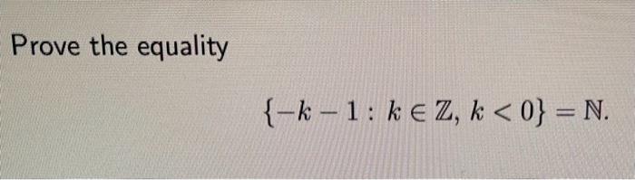 Solved Prove the equality {−k−1:k∈Z,k