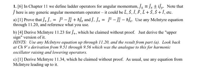 Solved 1. [6] In Chapter 11 we define ladder operators for | Chegg.com