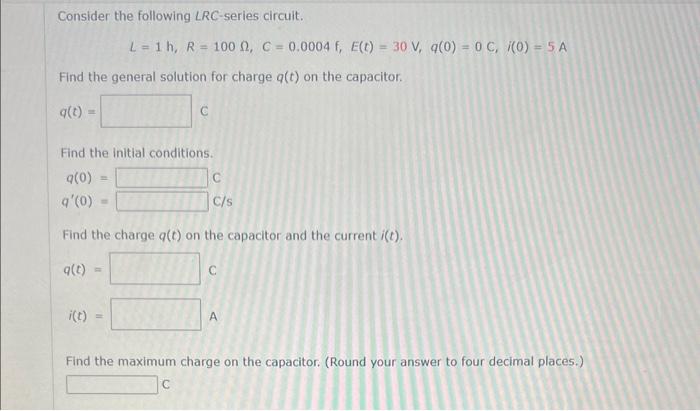 Solved Consider the following LRC-series circuit. L=1 | Chegg.com