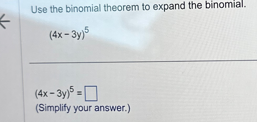 Solved Use the binomial theorem to expand the | Chegg.com
